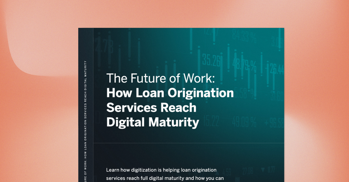 The Future of Work: How Loan Origination Reaches Digital Maturity